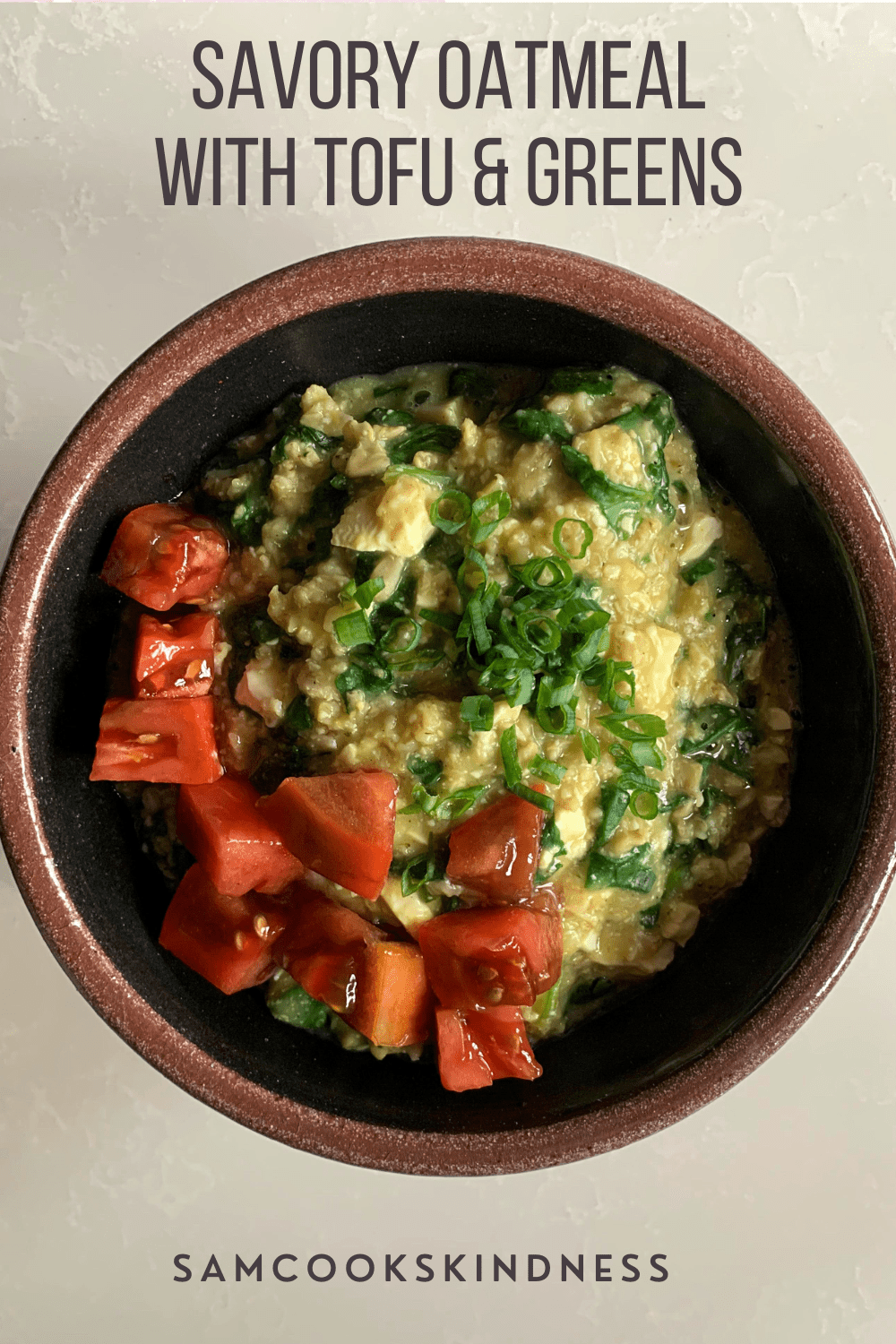 Not your Mama's Oatmeal- Savory Oatmeal & Veg - Sam Cooks Kindness